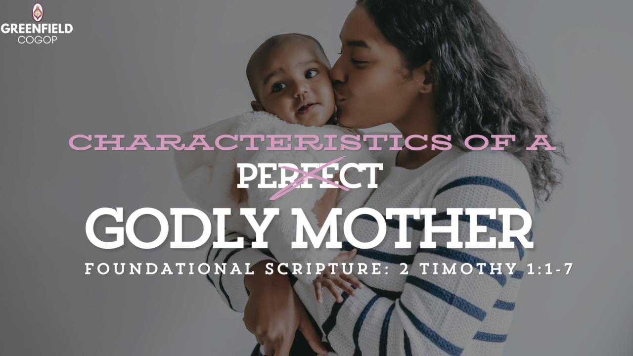 Characteristics Of A Godly Mother | Greenfield Church of God of Prophecy
