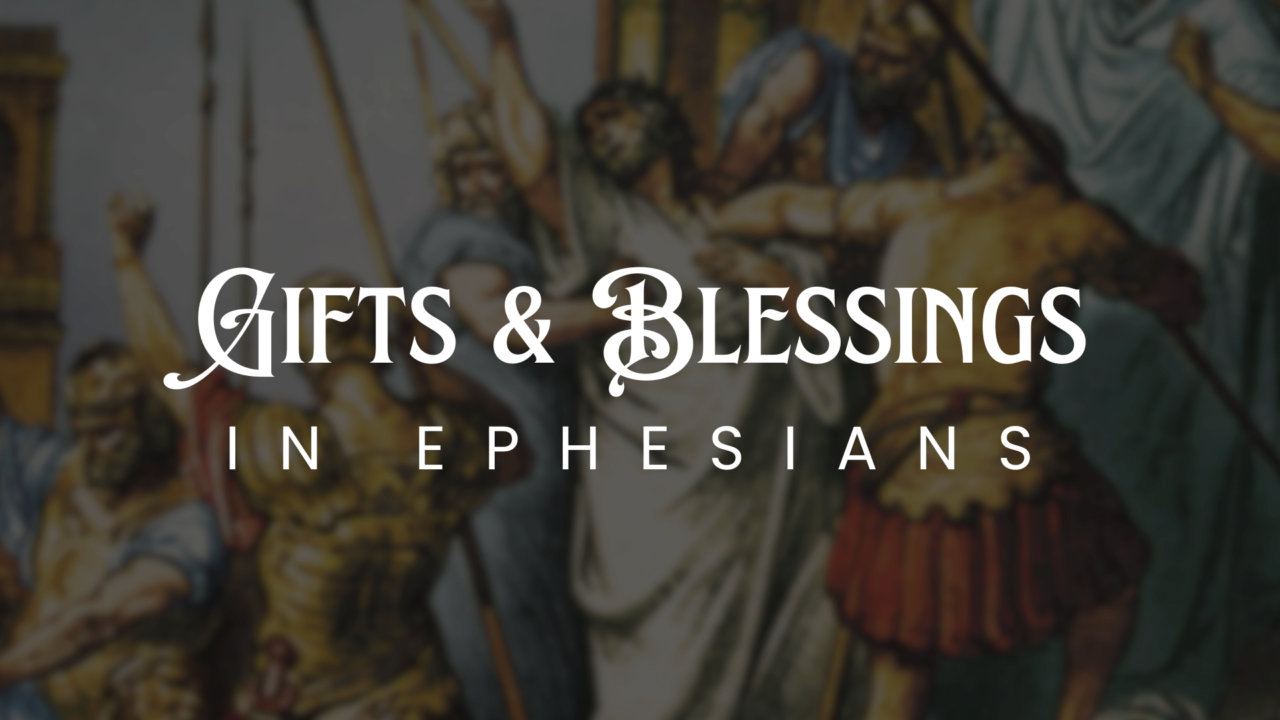 Gifts & Blessings in Ephesians | Mt. Juliet Church of Christ