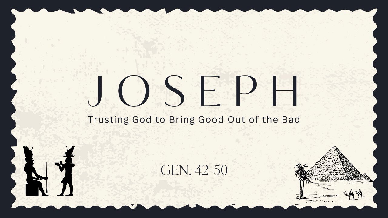 Joseph: Trusting God to Bring Good Out of the Bad | Mt. Juliet Church ...
