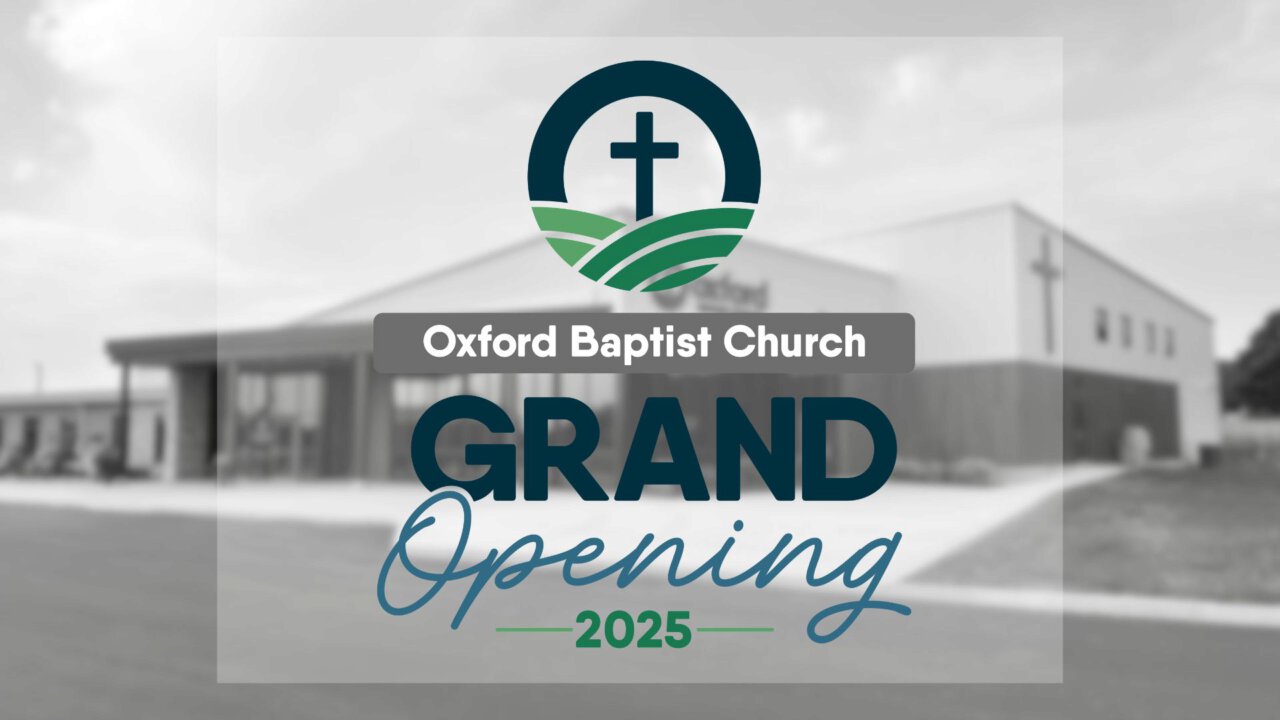 Grand Opening Sunday | Oxford Baptist Church