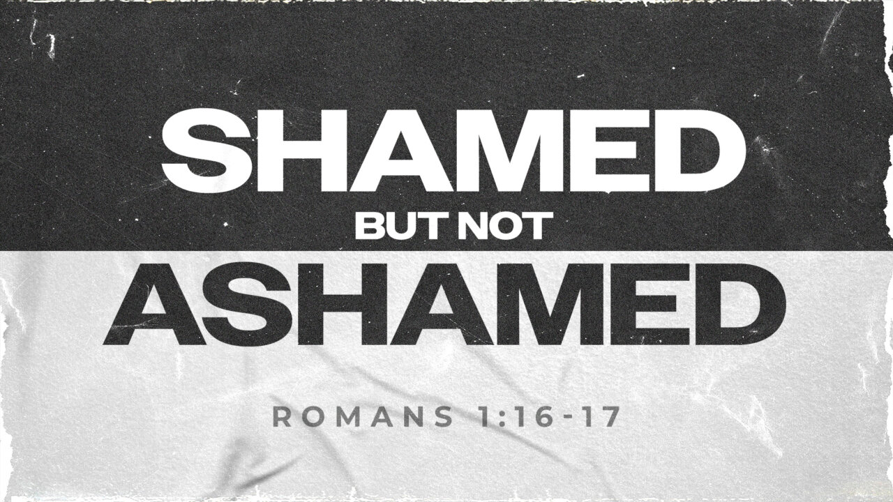 Shamed But Not Ashamed | Oxford Baptist Church