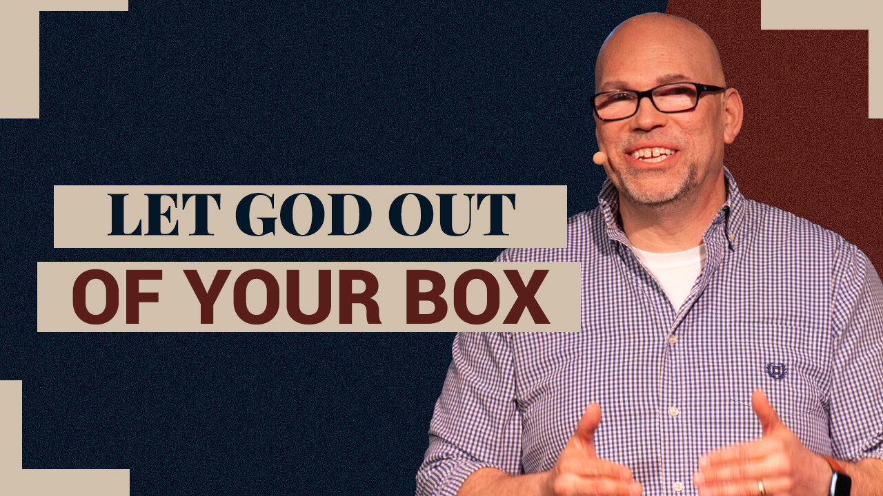 Let God Out Of Your Box | Hope Church