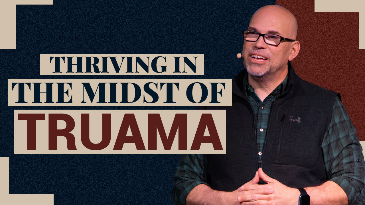 Thriving In The Midst Of Trauma | Hope Church