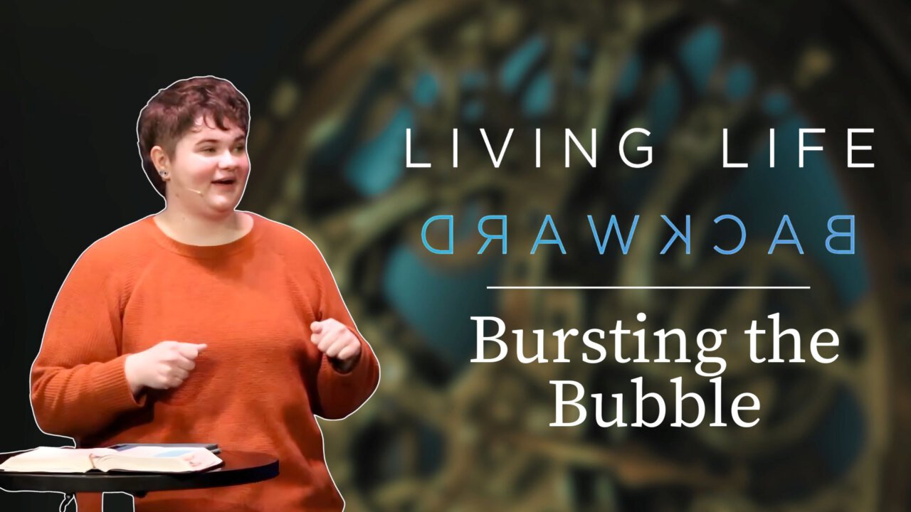 Bursting the Bubble | Leavenworth Nazarene Church