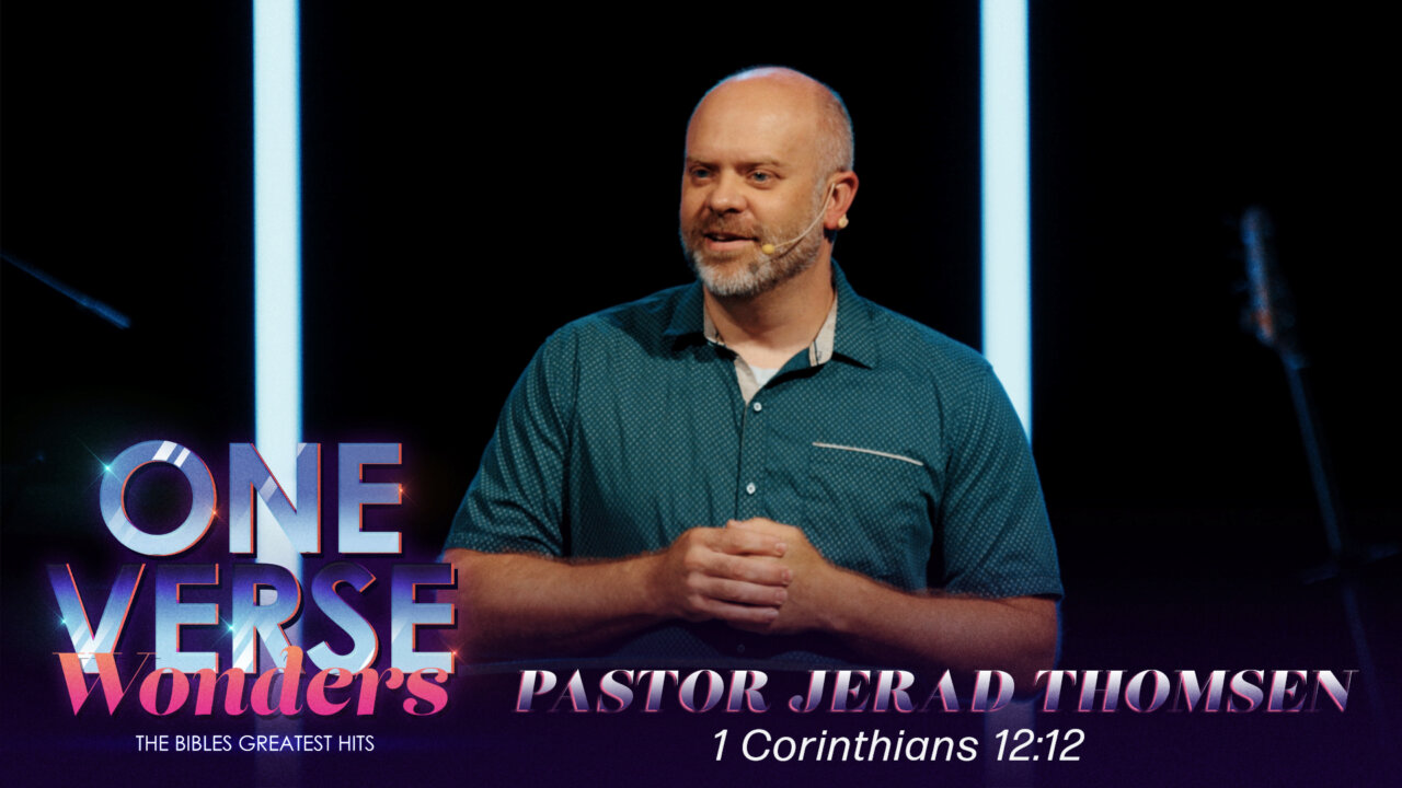 One Verse Wonders | 1 Corinthians 12:12 | Pastor Jerad Thomsen ...