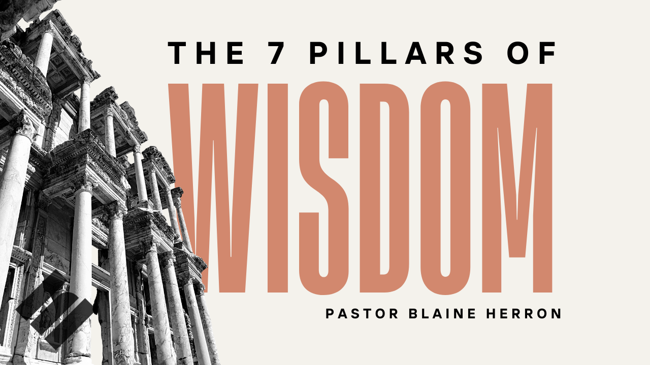 7 Pillars Of Wisdom Part 2 Emmanuel Foursquare Church
