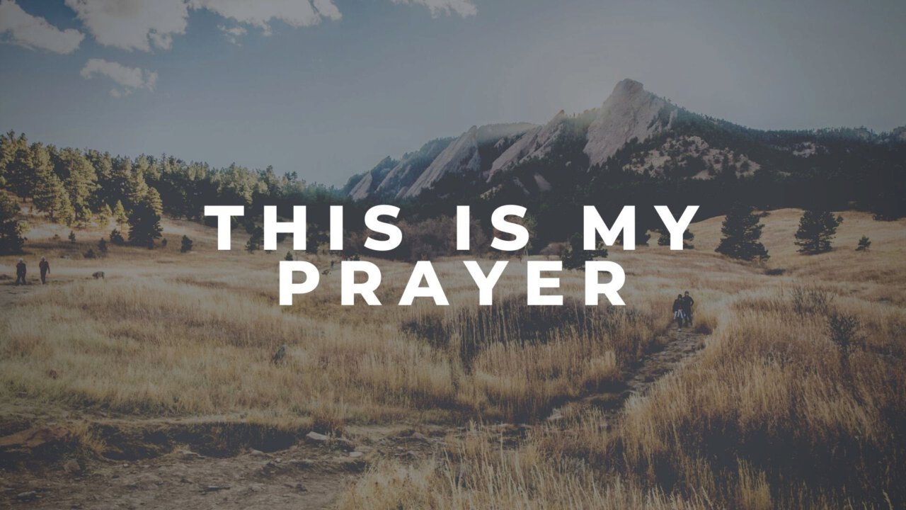 This is My Prayer | Legacy Church