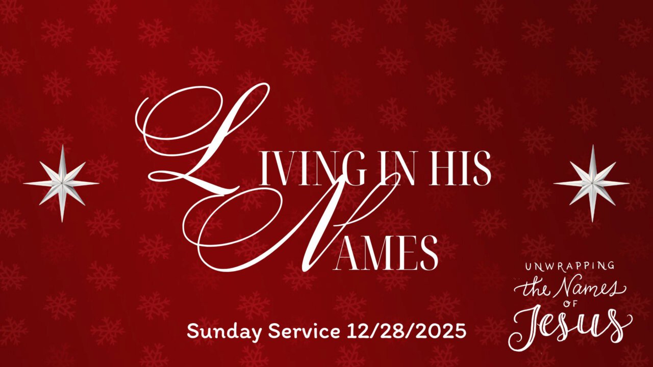 Living in His Names | Legacy Church