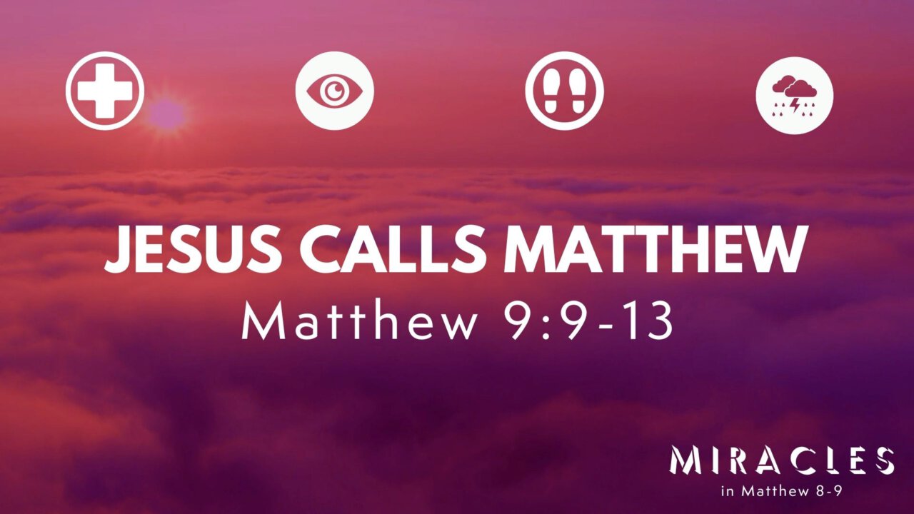 Jesus Calls Matthew | Matthew 9:9-13 | Legacy Church