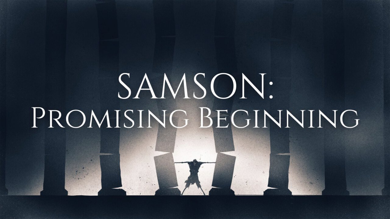 Samson - Promising Beginning | Legacy Church