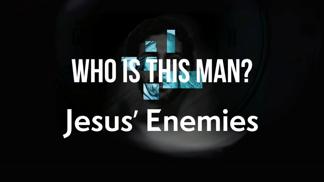 Jesus' Enemies (Who Is This Man?) | Legacy Church