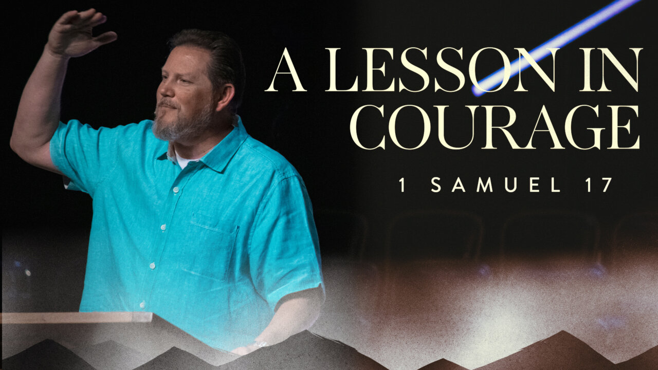 A Lesson in Courage | Hopewell Baptist Church