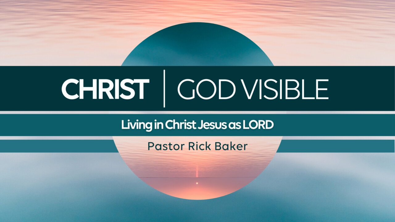 Living in Christ, Jesus as Lord | West Highland Baptist Church