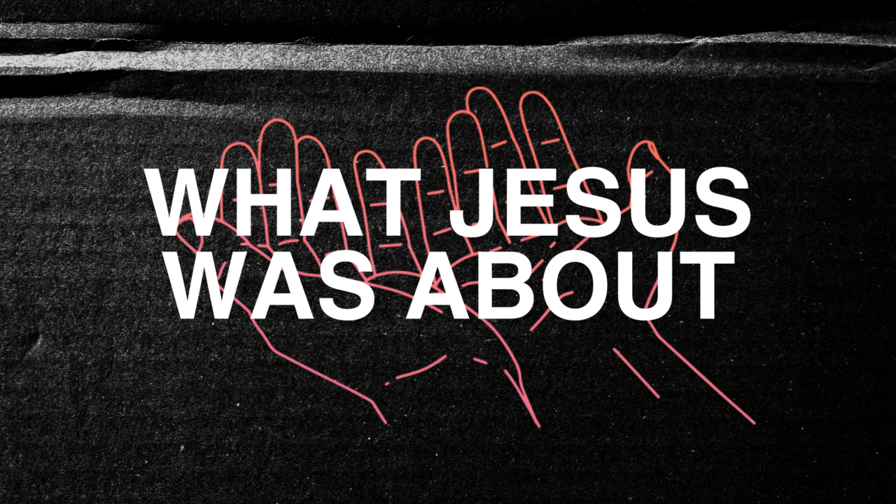 What Jesus Was About | Scott Poirier | Christian Life Church