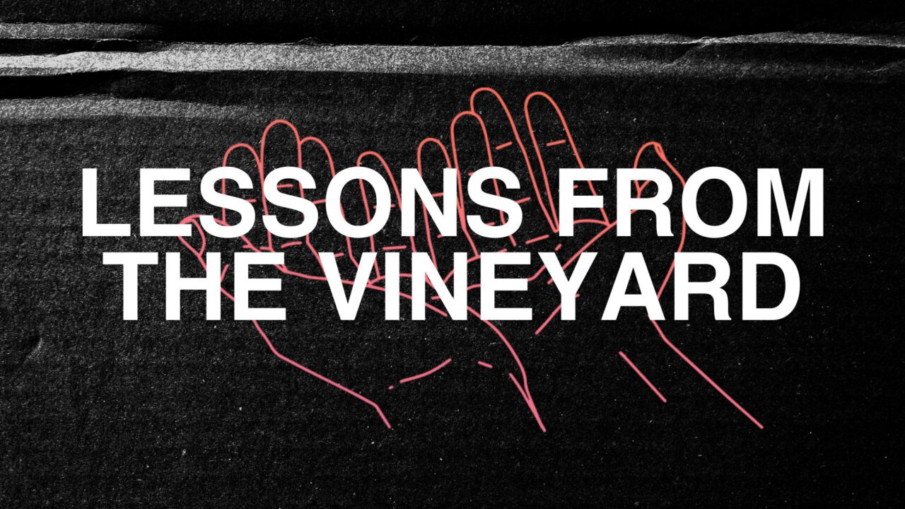 Lessons From The Vineyard | Scott Poirier | Christian Life Church