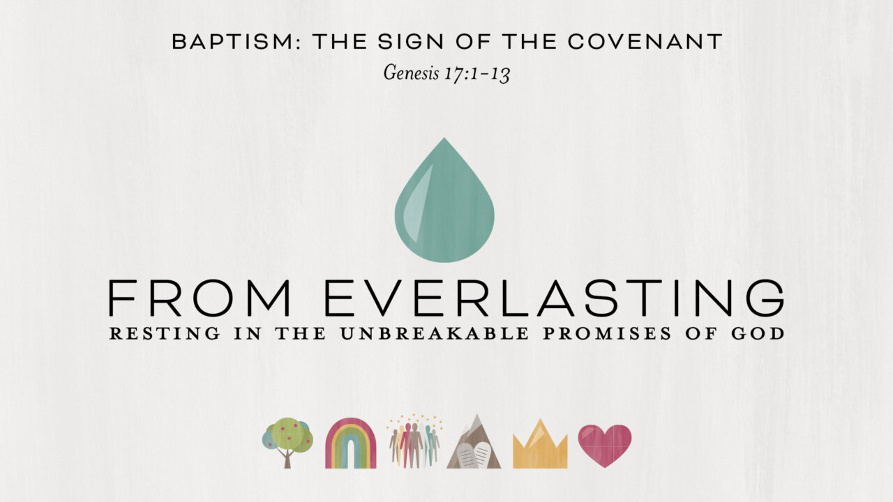 Baptism: The Sign of the Covenant | Genesis 17:1-13 | Lebanon ...