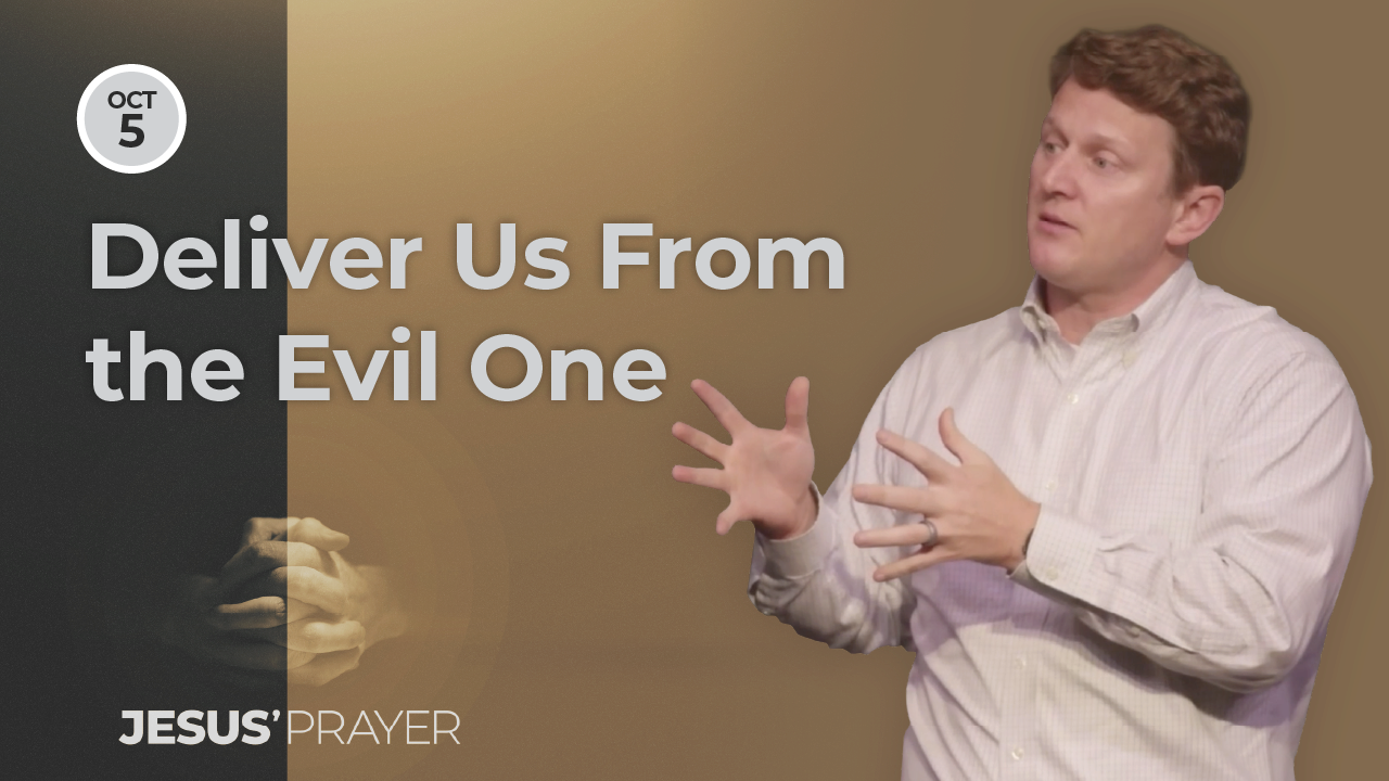 Deliver Us From the Evil One | Northside Church of Christ