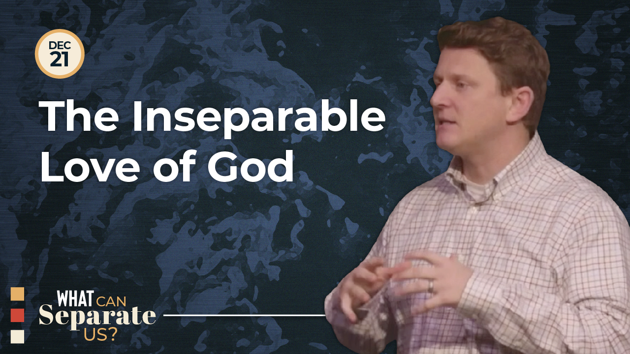 The Inseparable Love of God | Northside Church of Christ