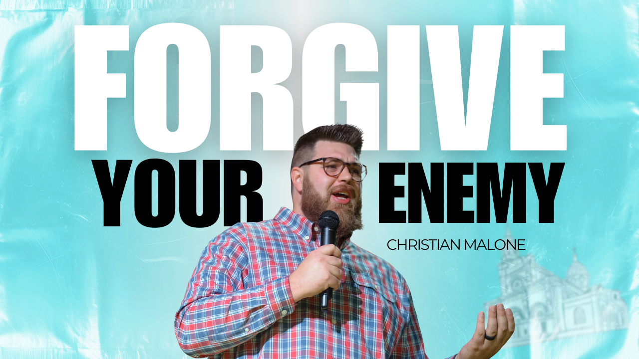 Forgive Your Enemy | New Hope Community Church