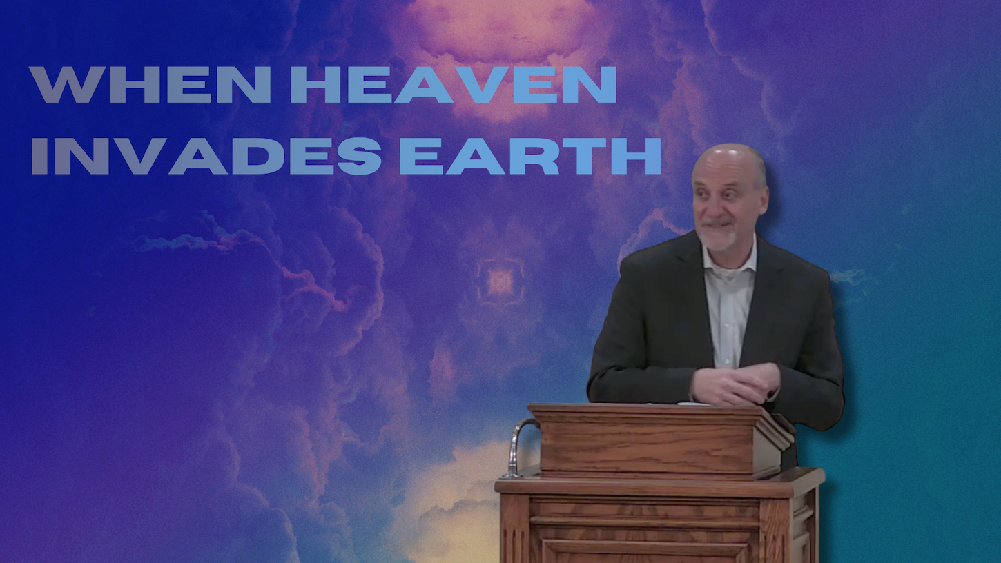 When Heaven Invades Earth | Benton Heights Presbyterian Church