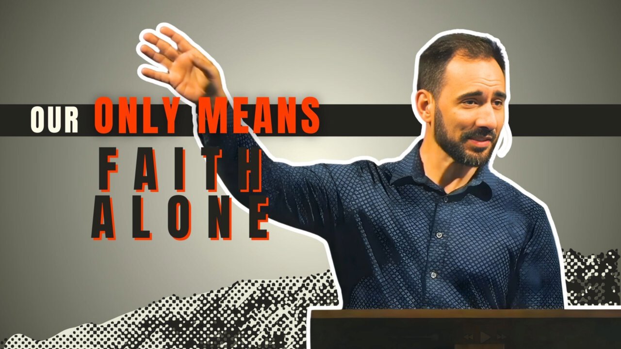 Faith Alone: Our Only Means | Lakewood Church