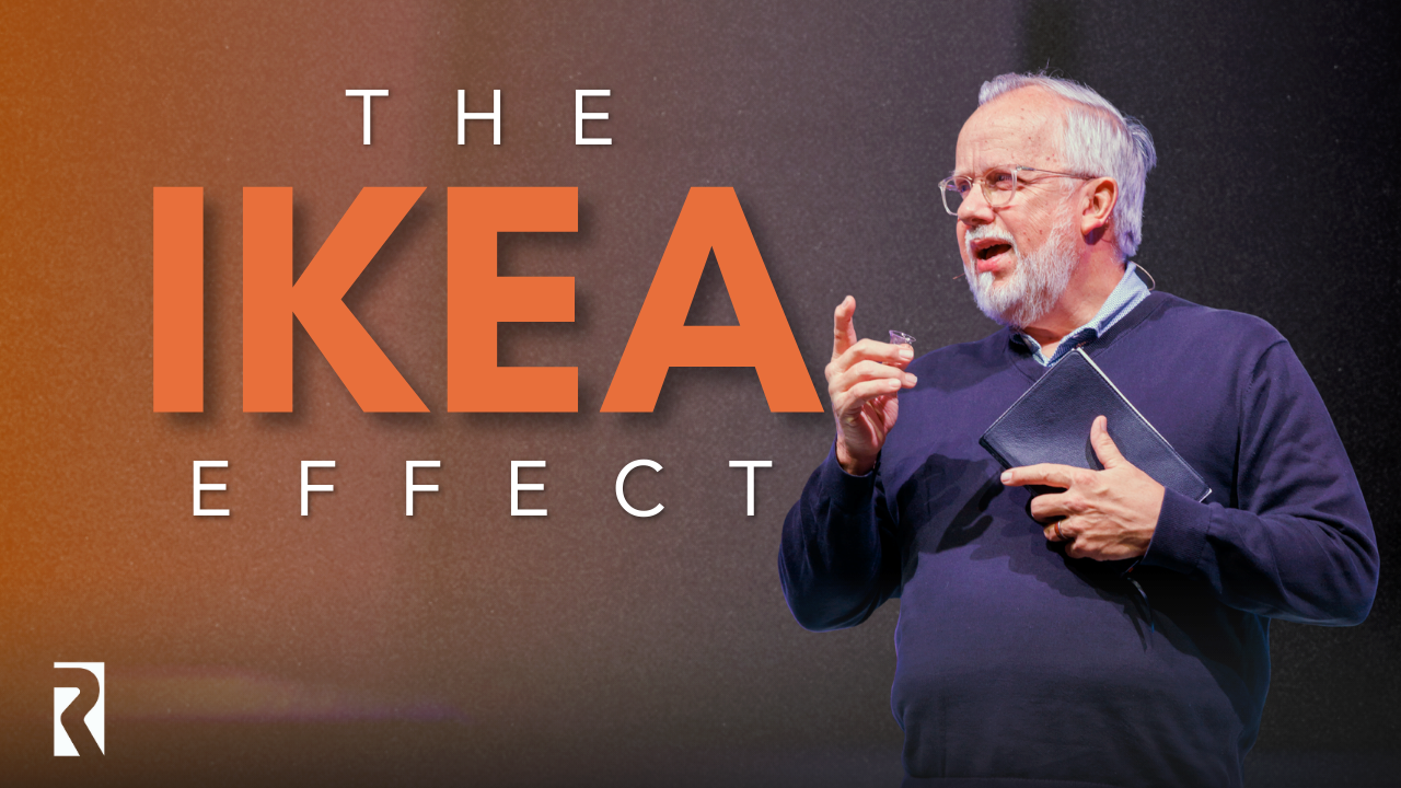 The IKEA Effect | Redemption Church