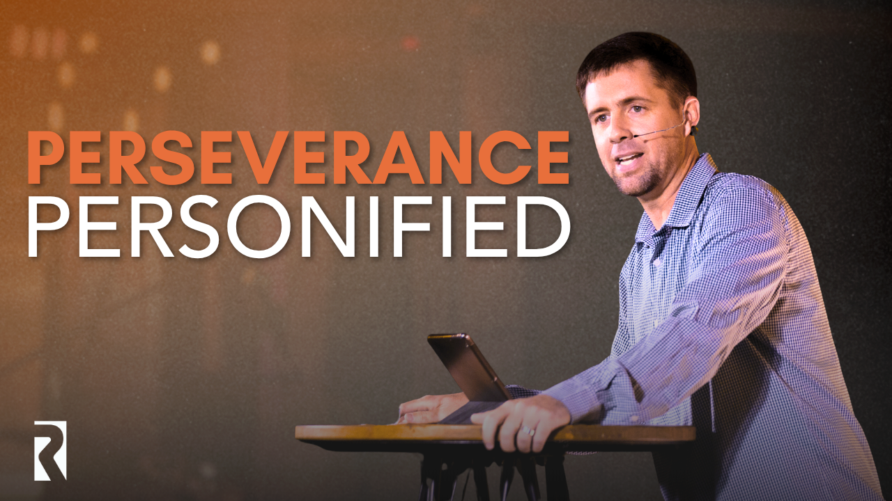 Perseverance Personified | Redemption Church