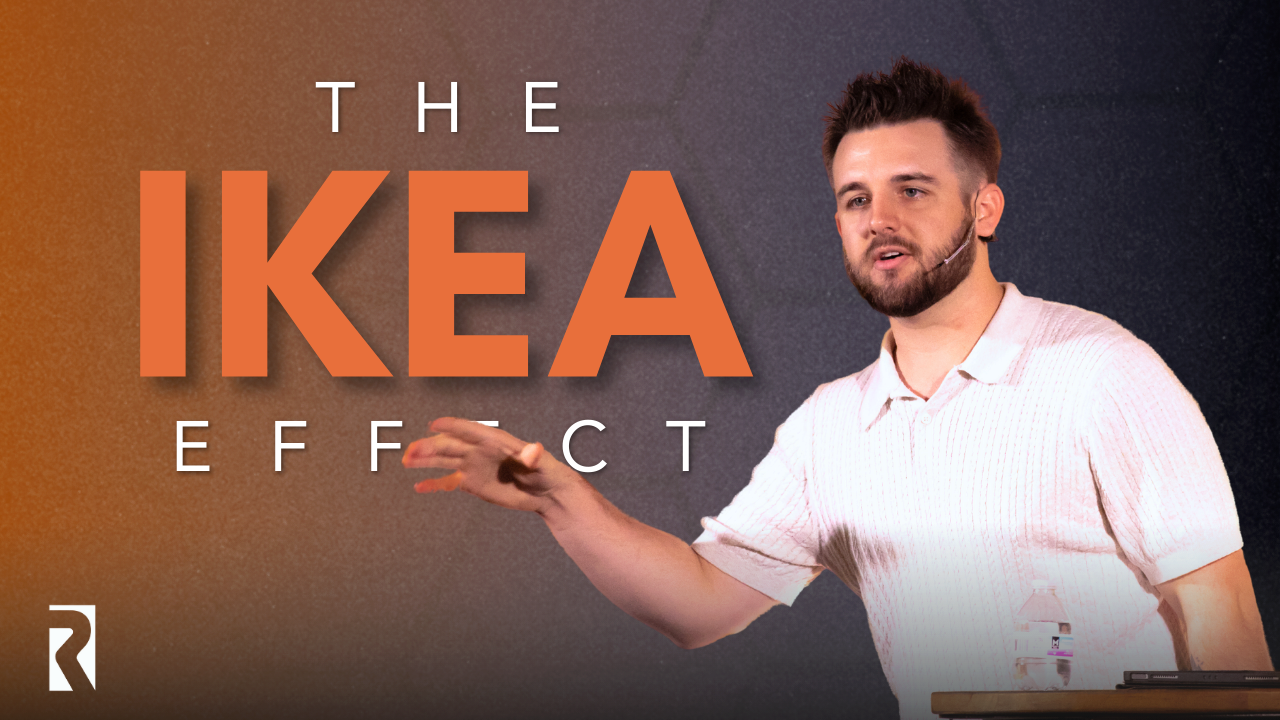 The IKEA Effect | Redemption Church