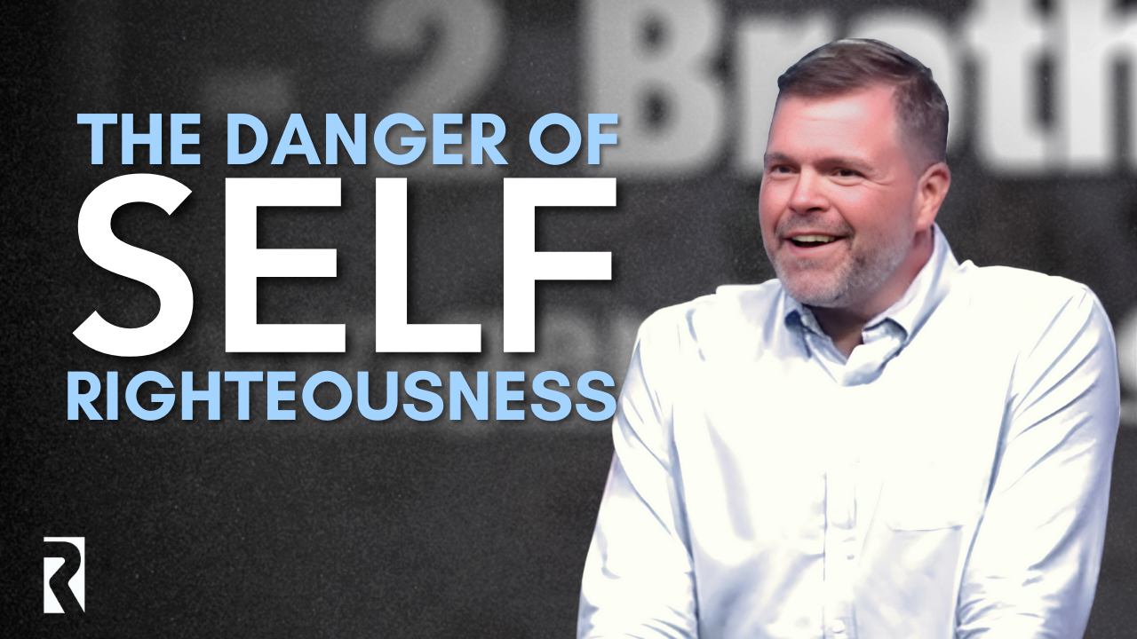 The Danger of Self-Righteousness | Redemption Church