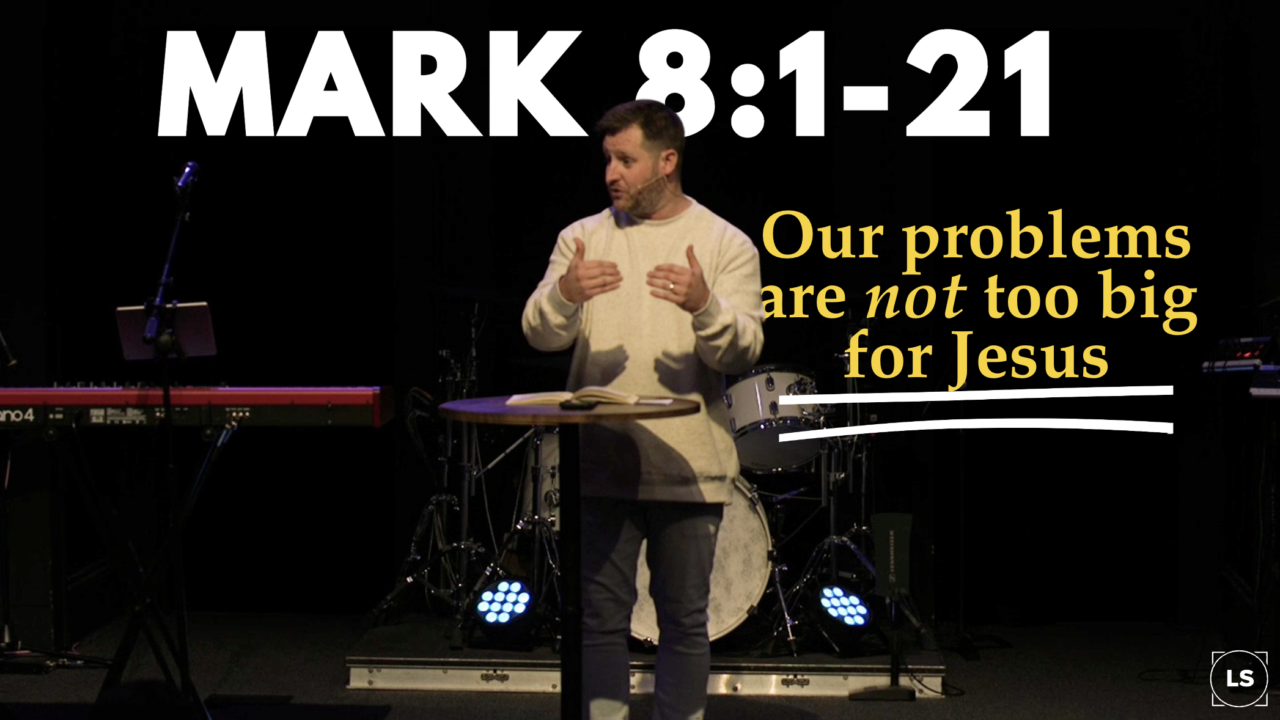 Jesus Can Feed You (Mark 8:1-21) | Lake Springs Church