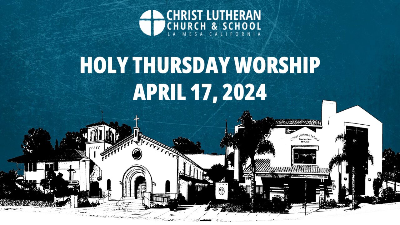 Holy Thursday | Christ Lutheran Church