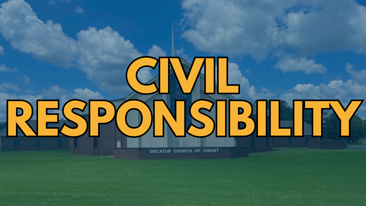 Civil Responsibility | Decatur Church of Christ