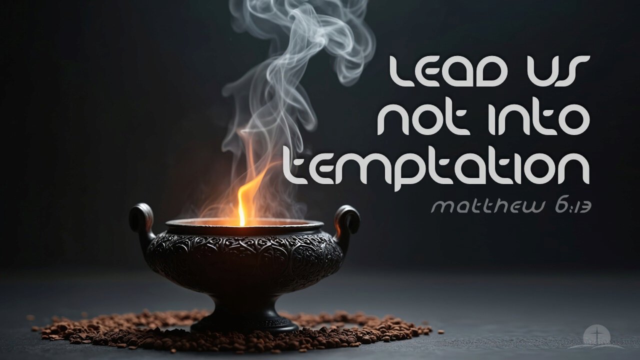 Lead Us Not Into Temptation | Grace Community Bible Church