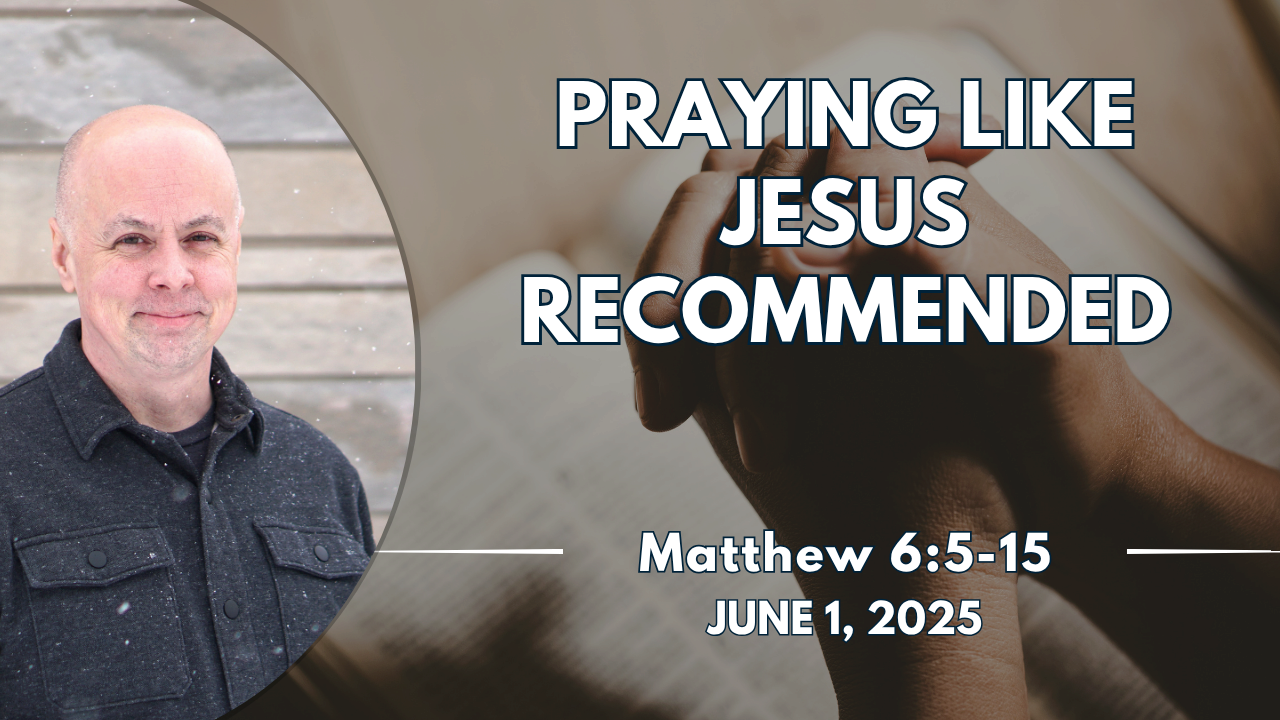 Praying Like Jesus Recommended | ChristWay Baptist Church
