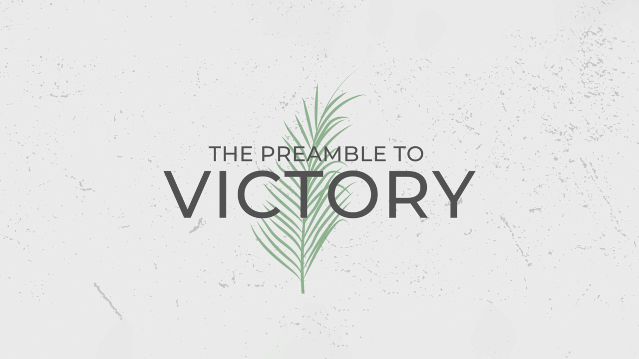 The Preamble to Victory | New Life Fellowship