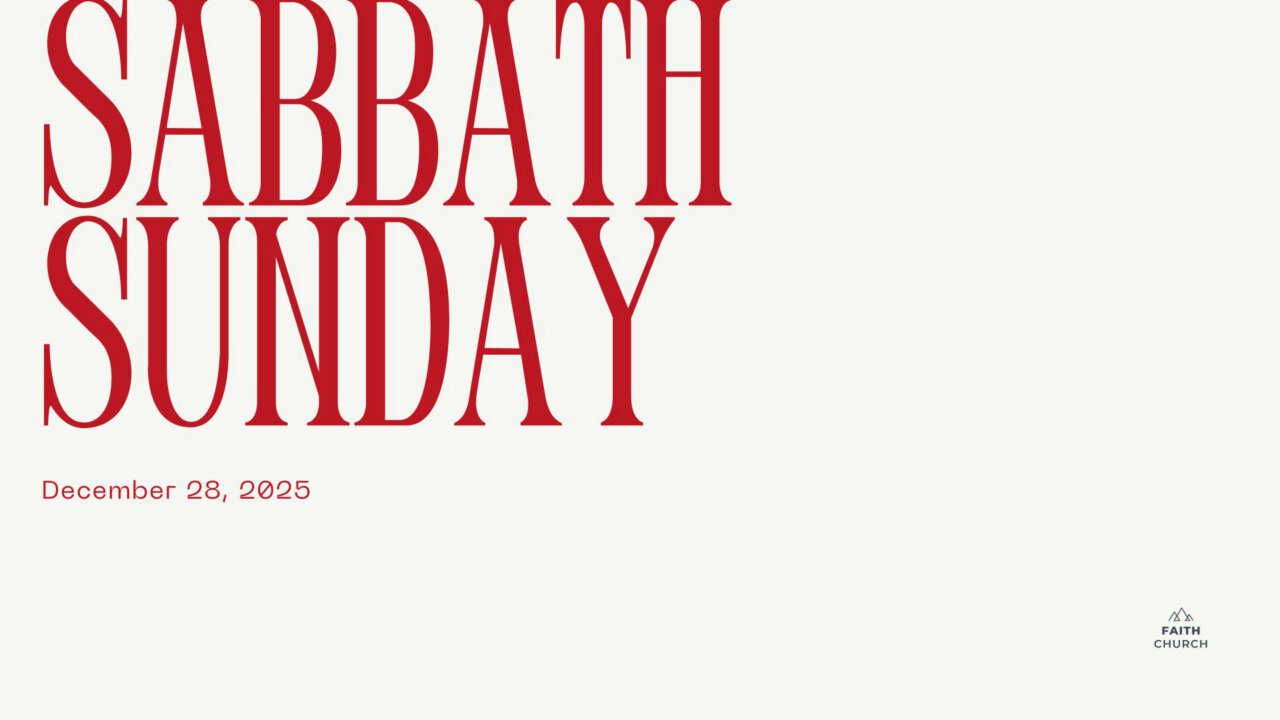 Sabbath Sunday | Faith Church