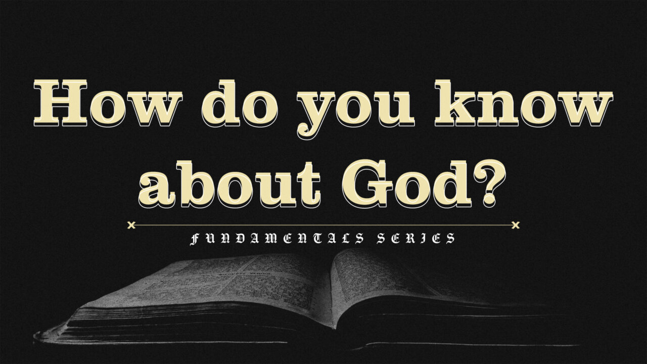 How do you know about God? | Full Gospel