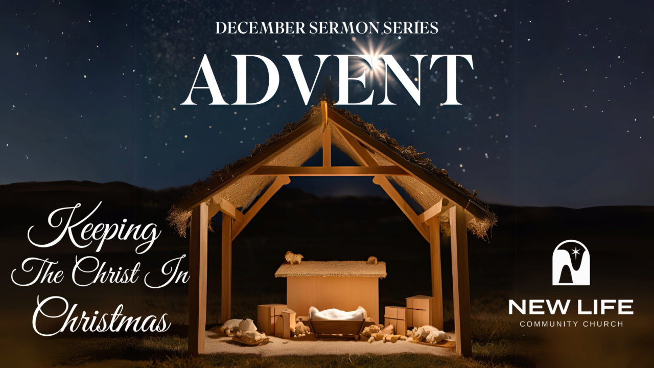 Keeping Christ In Christmas | New Life Community Church
