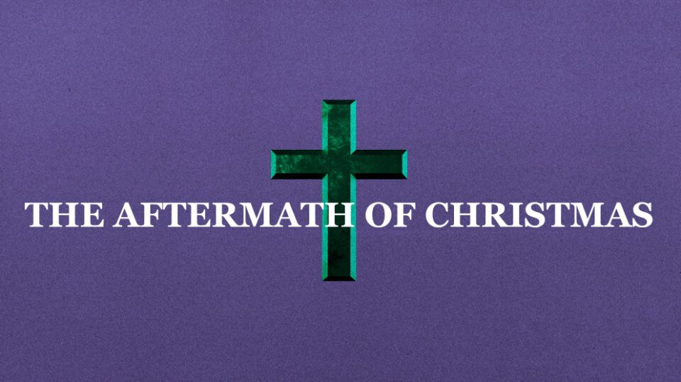 The Aftermath of Christmas | Citrus Heights Friends Church