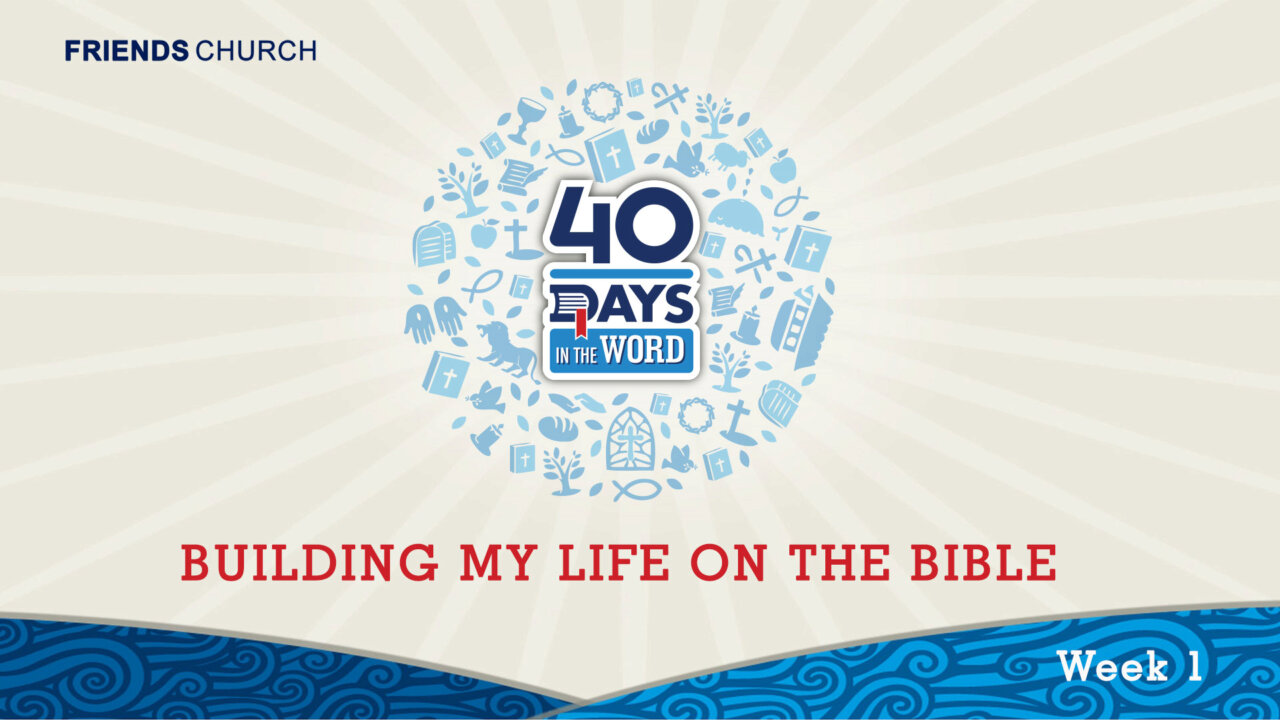 Building My Life on the Bible | Citrus Heights Friends Church