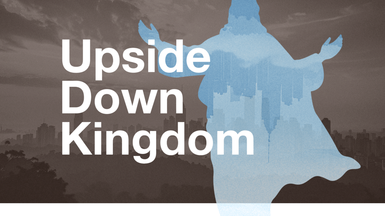 Upside Down Kingdom - Week 6 | Citrus Heights Friends Church