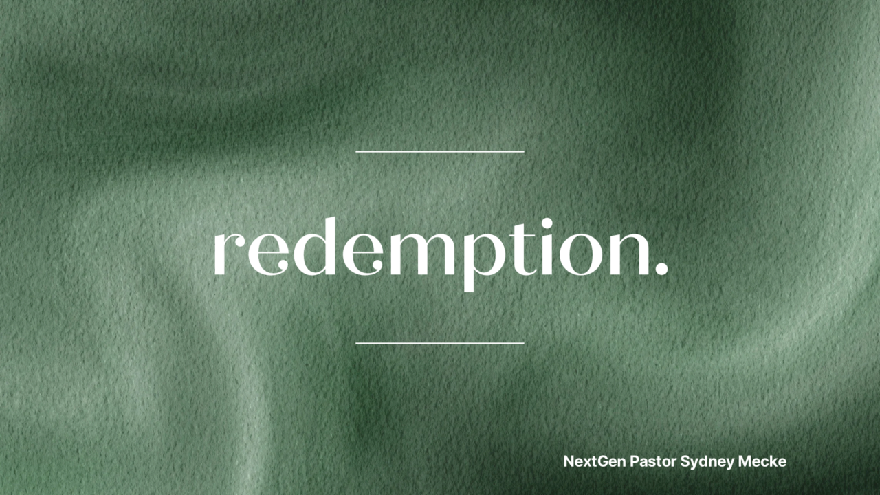 Redemption | Citrus Heights Friends Church