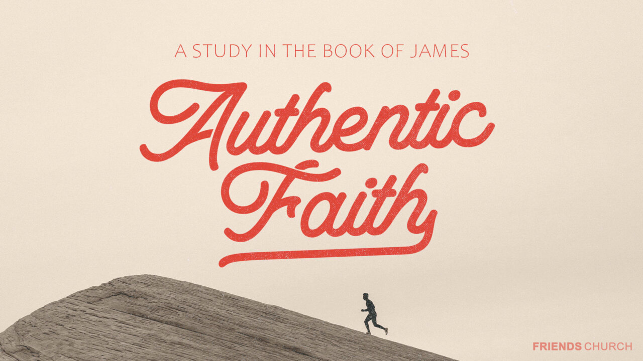 Authentic Faith | Citrus Heights Friends Church
