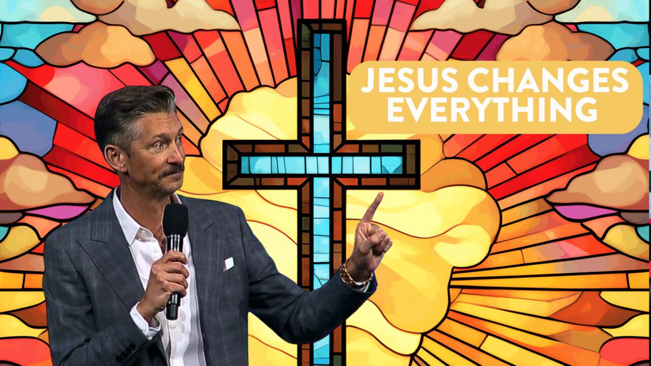 Jesus Changes Everything - Easter Sunday | Cornerstone