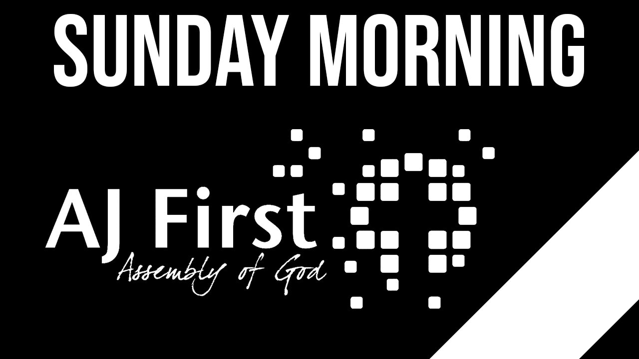 Sunday AM 11.24.24 | AJ First Assembly of God