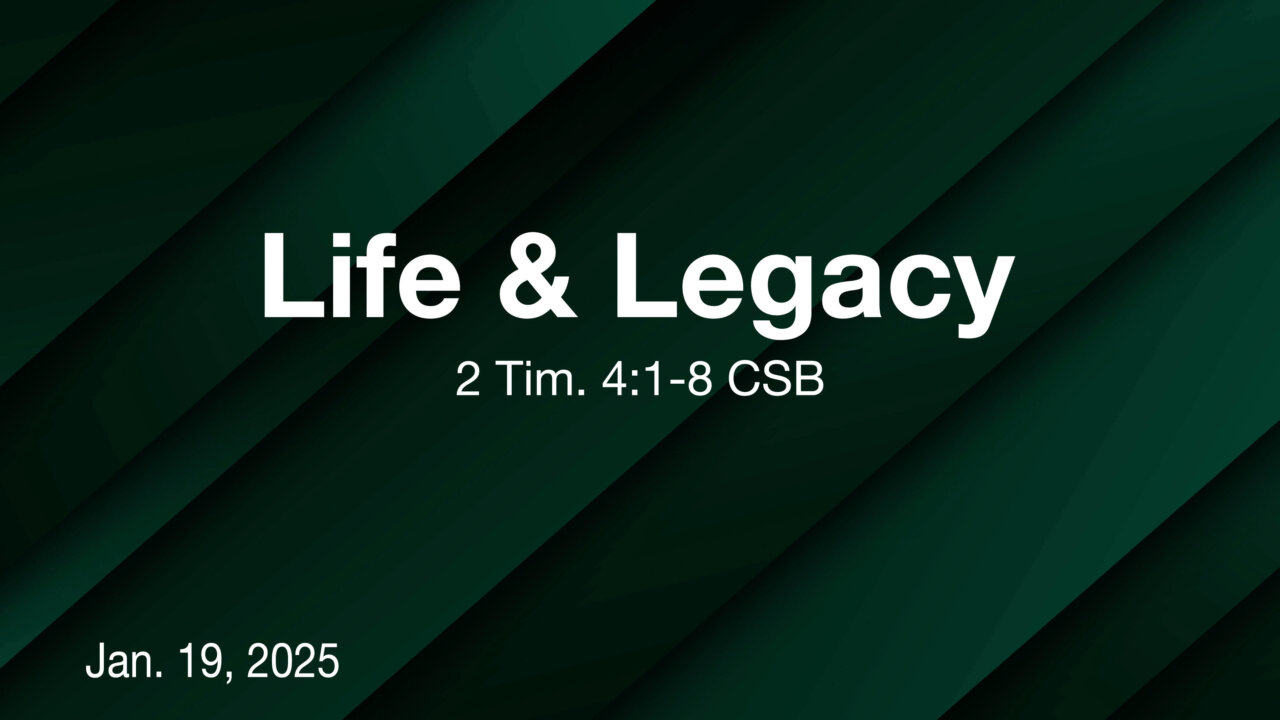 Life & Legacy (Pastor Bob Benoit) | Jan. 19, 2025 | The Church at Arrowhead