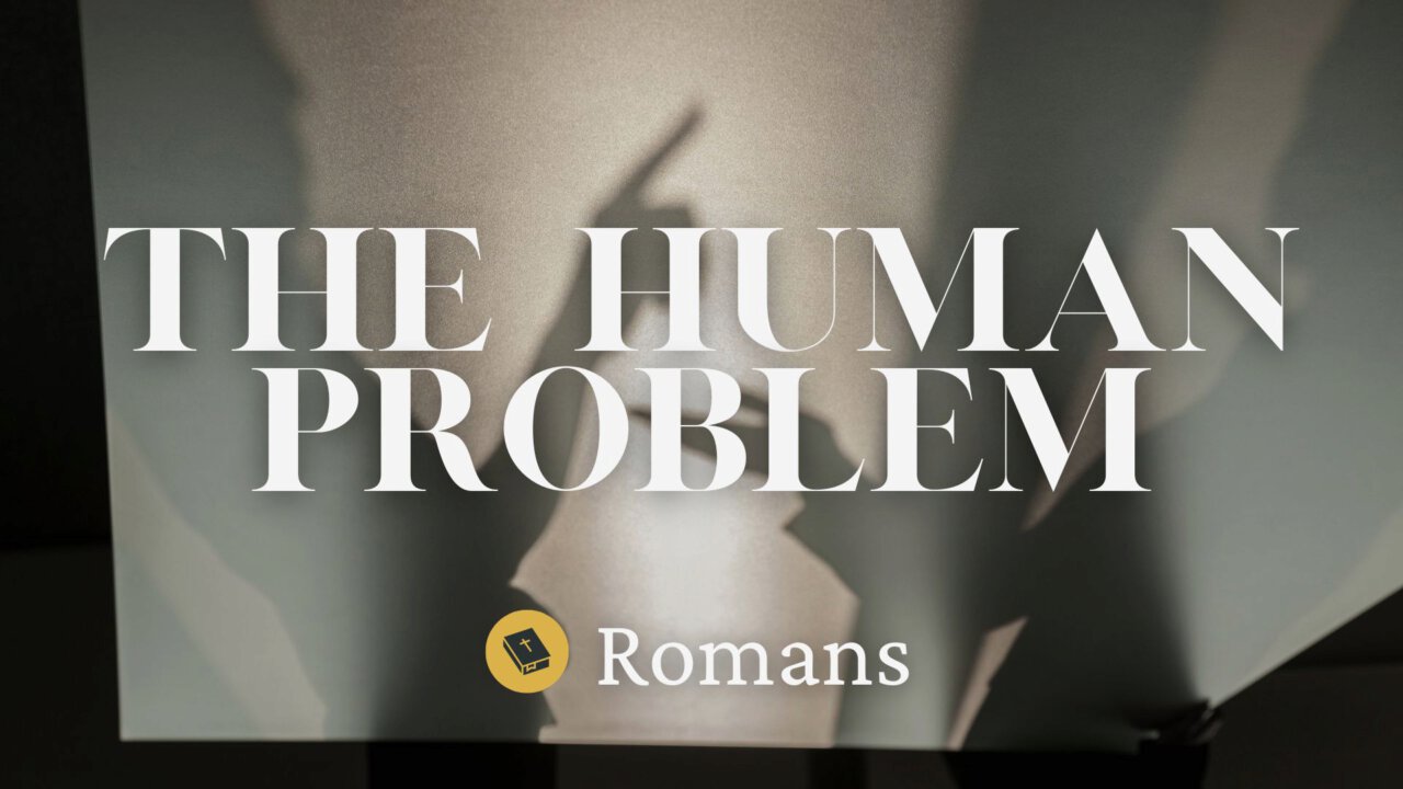 The Human Problem | High Plains Community Church