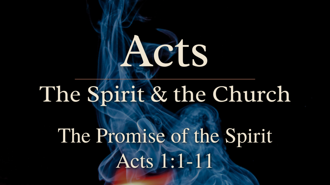 The Promise of the Spirit (Acts 1:1-11) | Broadview Church
