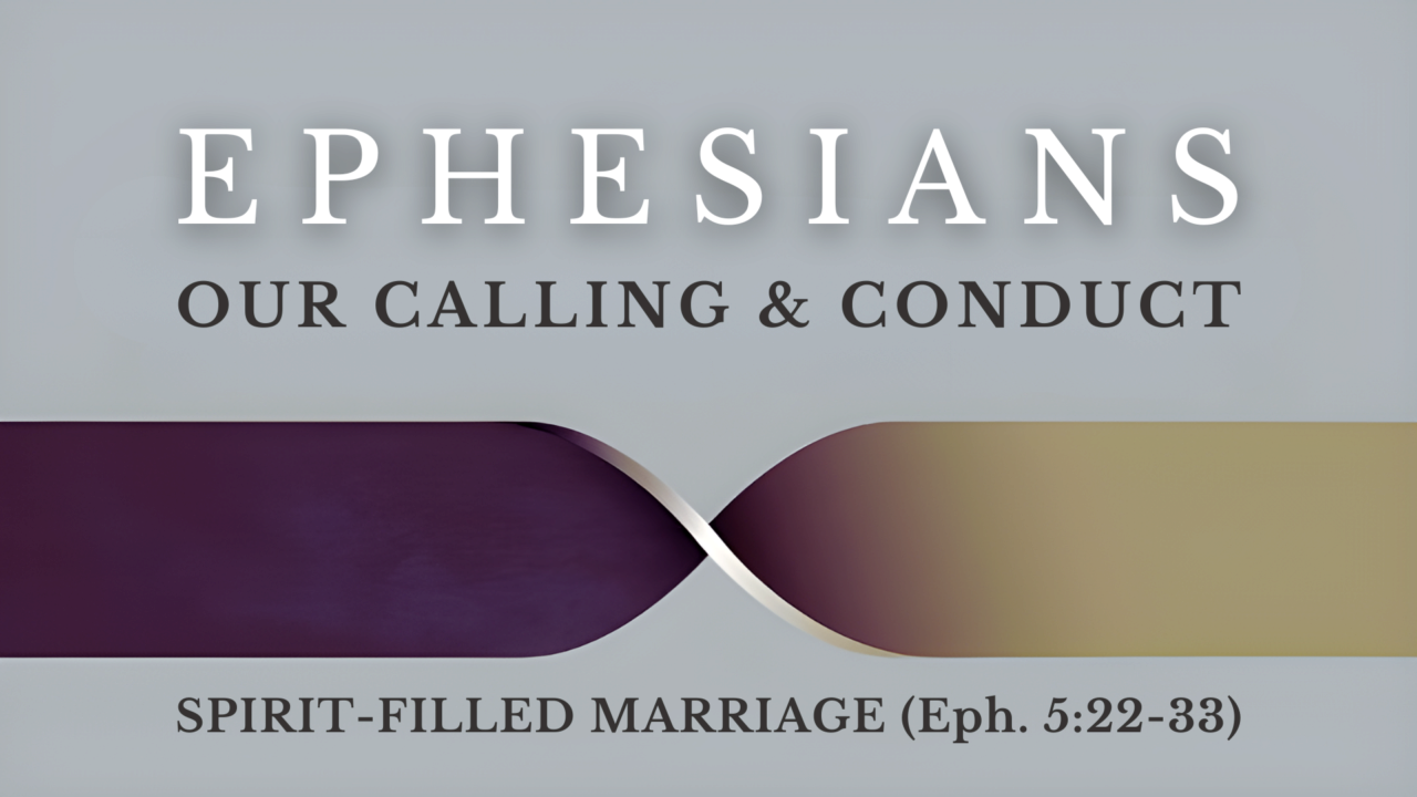 Spirit-Filled Marriage (Eph. 5:22-33) | Broadview Church