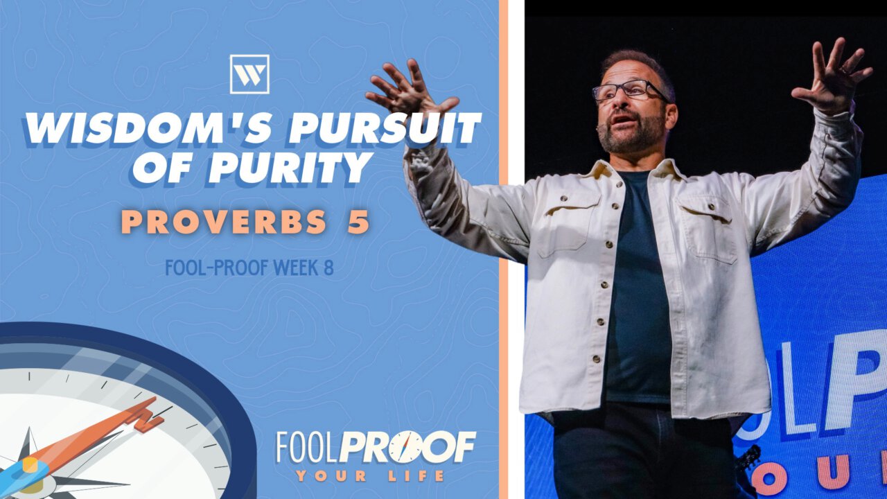 Wisdom's Pursuit Of Purity - Week 8 | Woodlawn Church